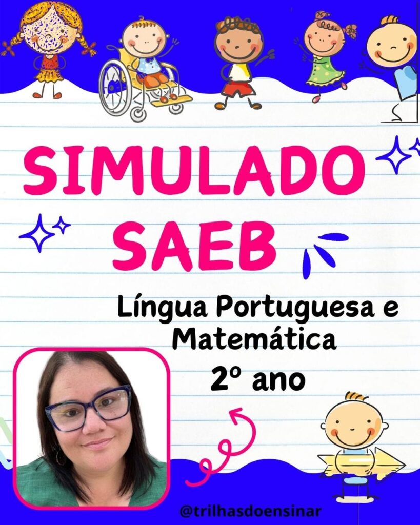 SIMULADO SAEB – 2° ANO – LÍNGUA PORTUGUESA E MATEMÁTICA – TRILHAS DO ENSINAR
