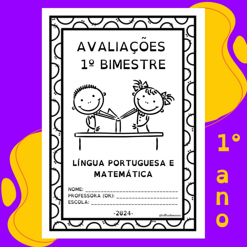KIT AVALIAÇÃO 1° BIMESTRE – 1º ANO (LÍNGUA PORTUGUESA e MATEMÁTICA ...